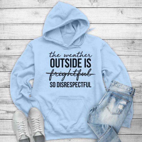 Guloo | Shirts | The Weather Outside Is Frightful So Disrespectful ...